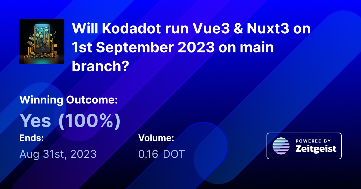 Will Kodadot run Vue3 & Nuxt3 on 1st September 2023 on main branch?